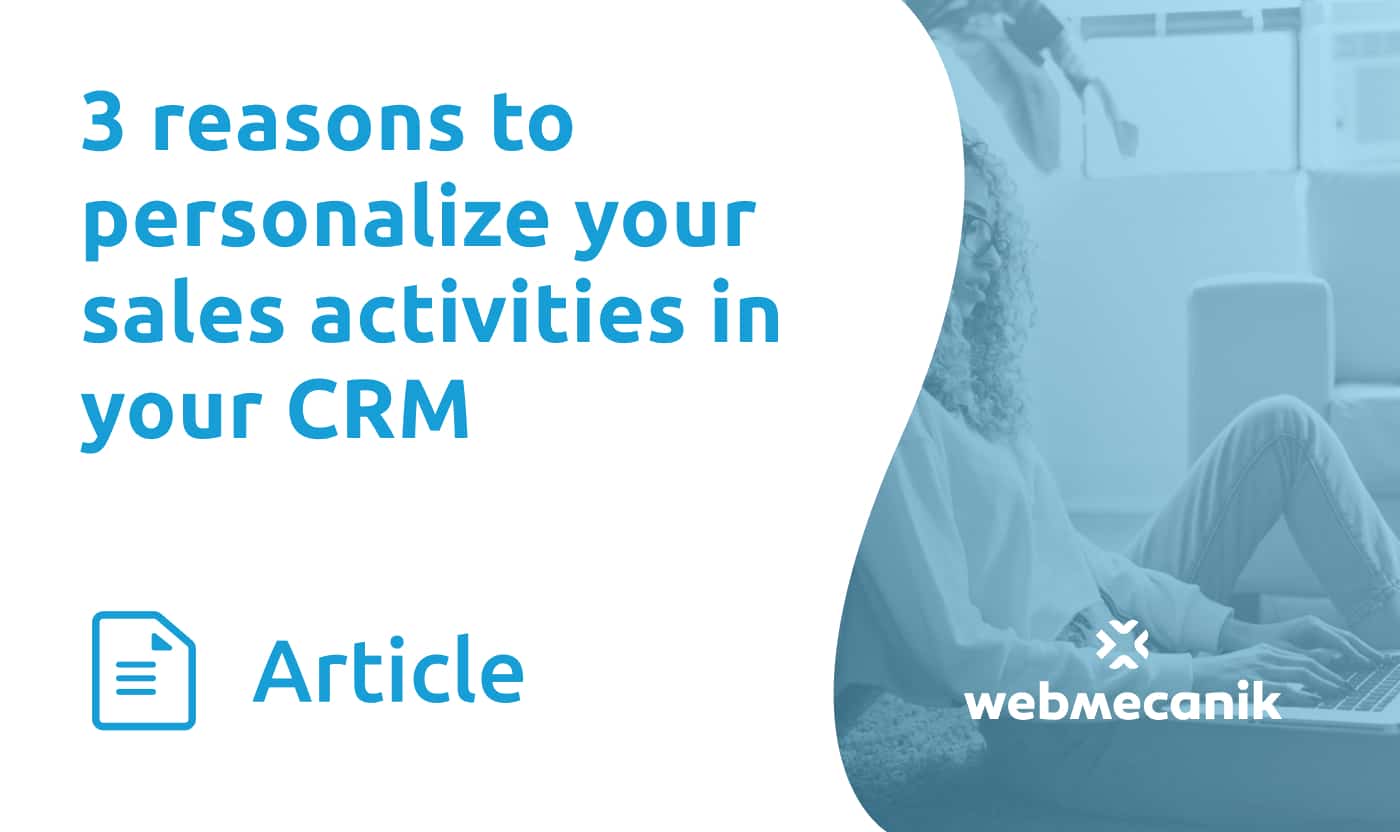 Personalize your sales activities in your CRM - Webmecanik